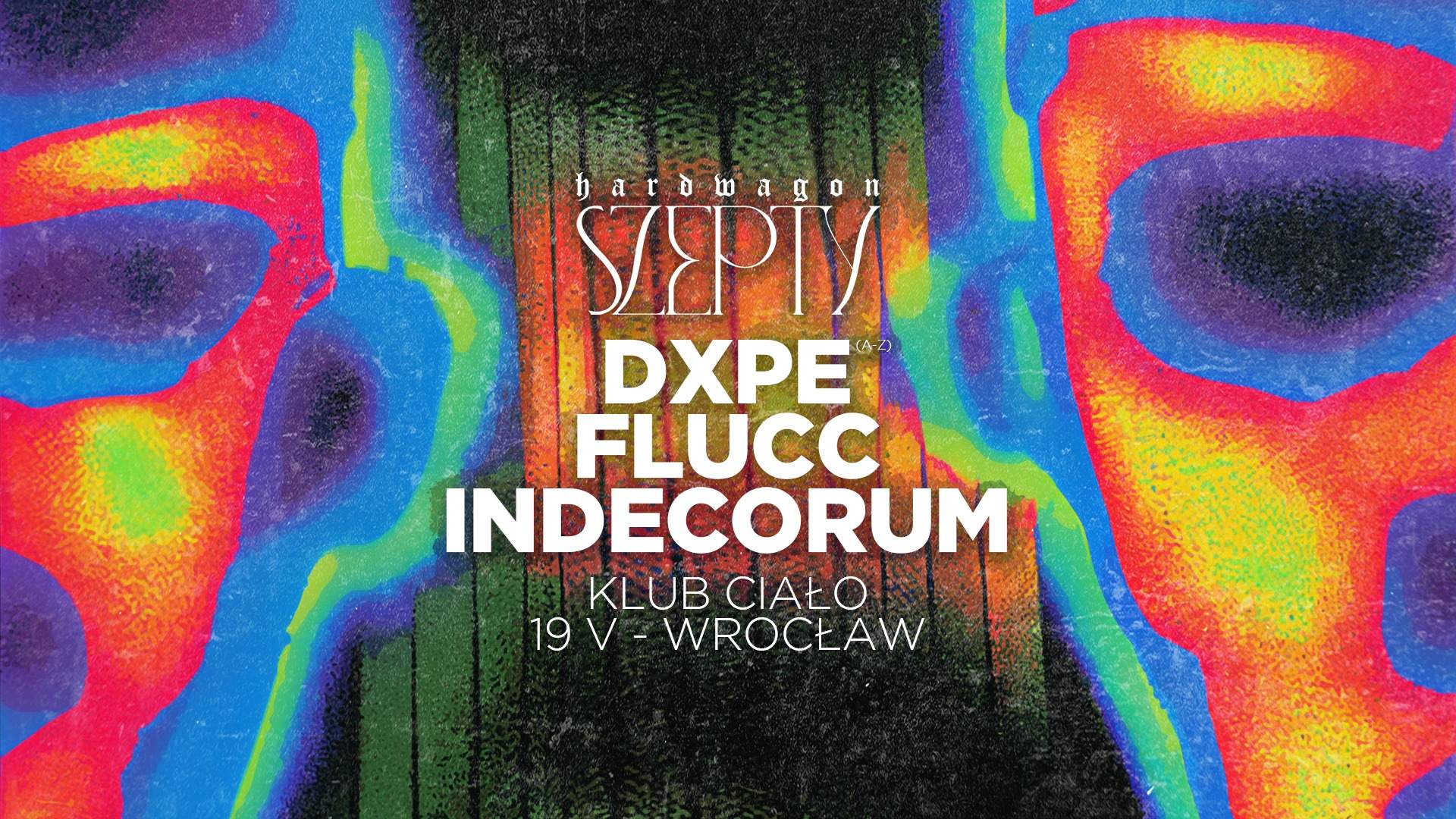 Dxpe, FLUCC & Indecorum at Ciało, Wroclaw