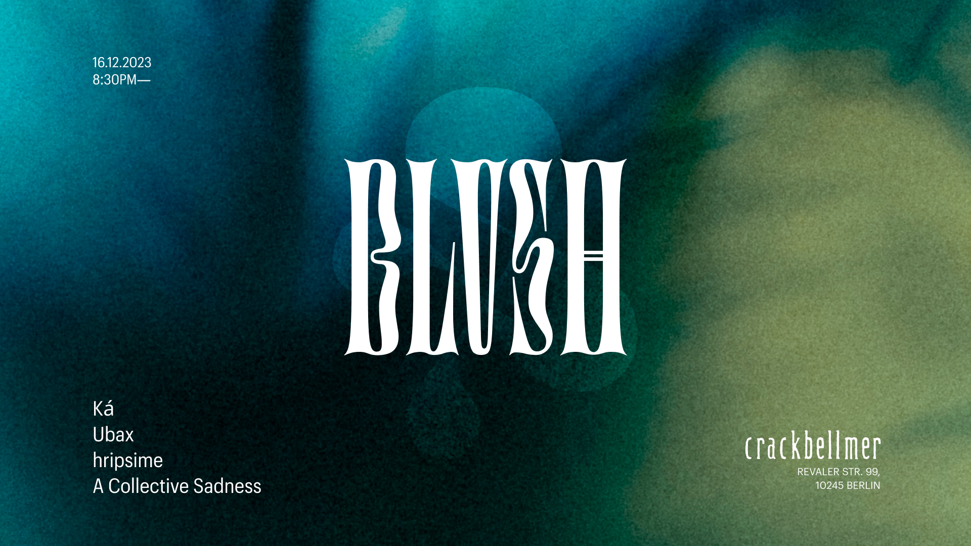 BLVSH with Ká (DE), Ubax, hripsime, A Collective Sadness at Crack ...