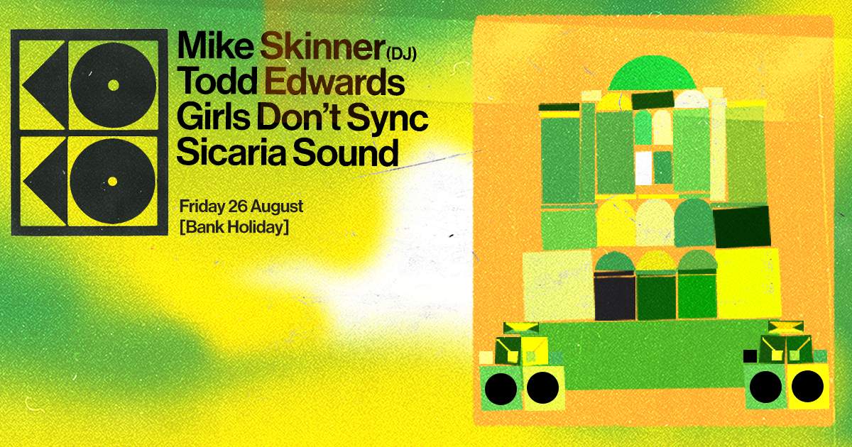 Mike Skinner, Todd Edwards, Girls Don't Sync & Sicaria Sound at KOKO ...