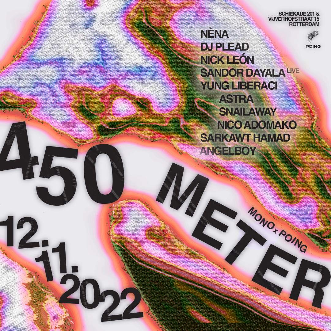 POING x MONO: 450 METER at POING CLUB, Rotterdam
