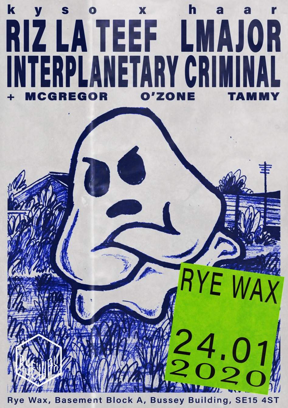 KYSO x Haar: Riz La Teef, Interplanetary Criminal, L Major at Rye Wax ...