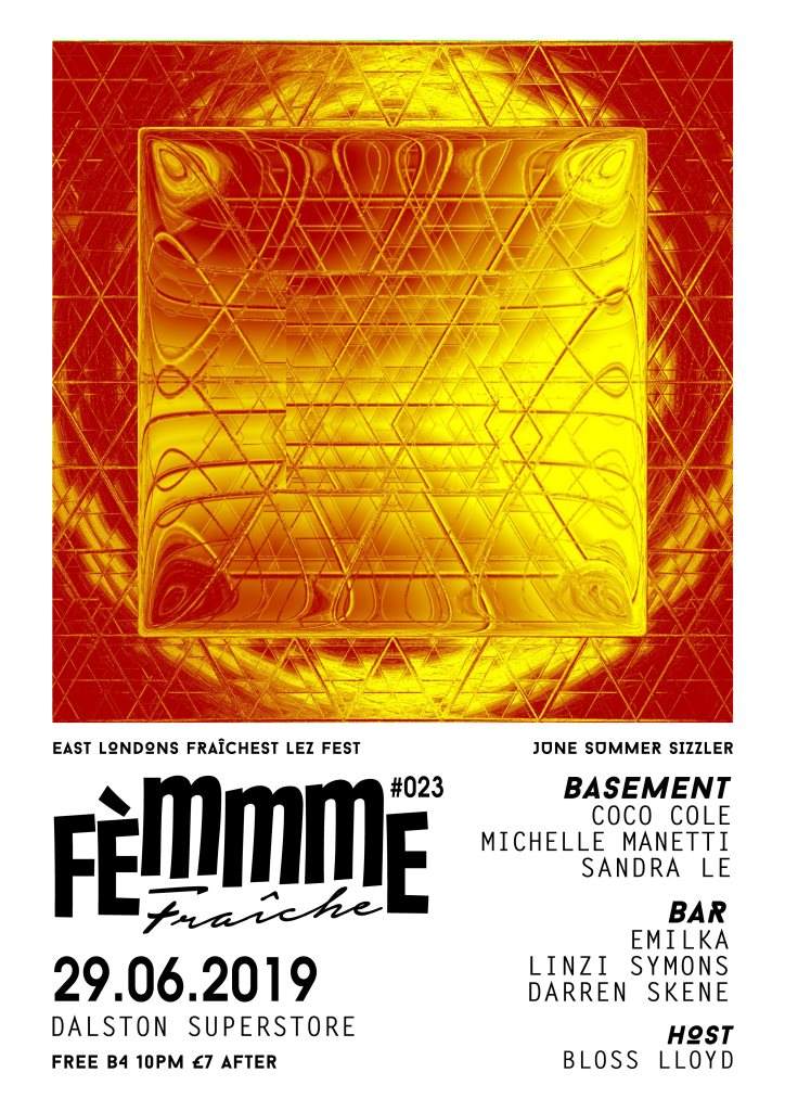 Fèmmme Fraîche #023 w. Coco Cole em Dalston Superstore, London