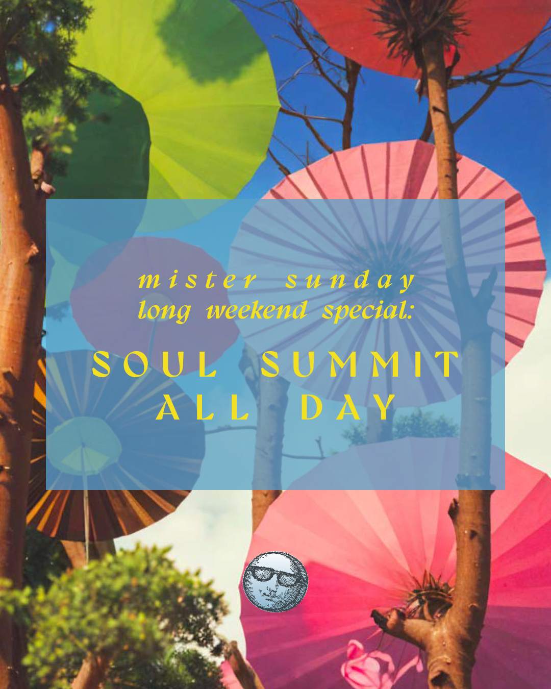 Mister Sunday Long Weekend Edition: Soul Summit Takeover at Nowadays ...