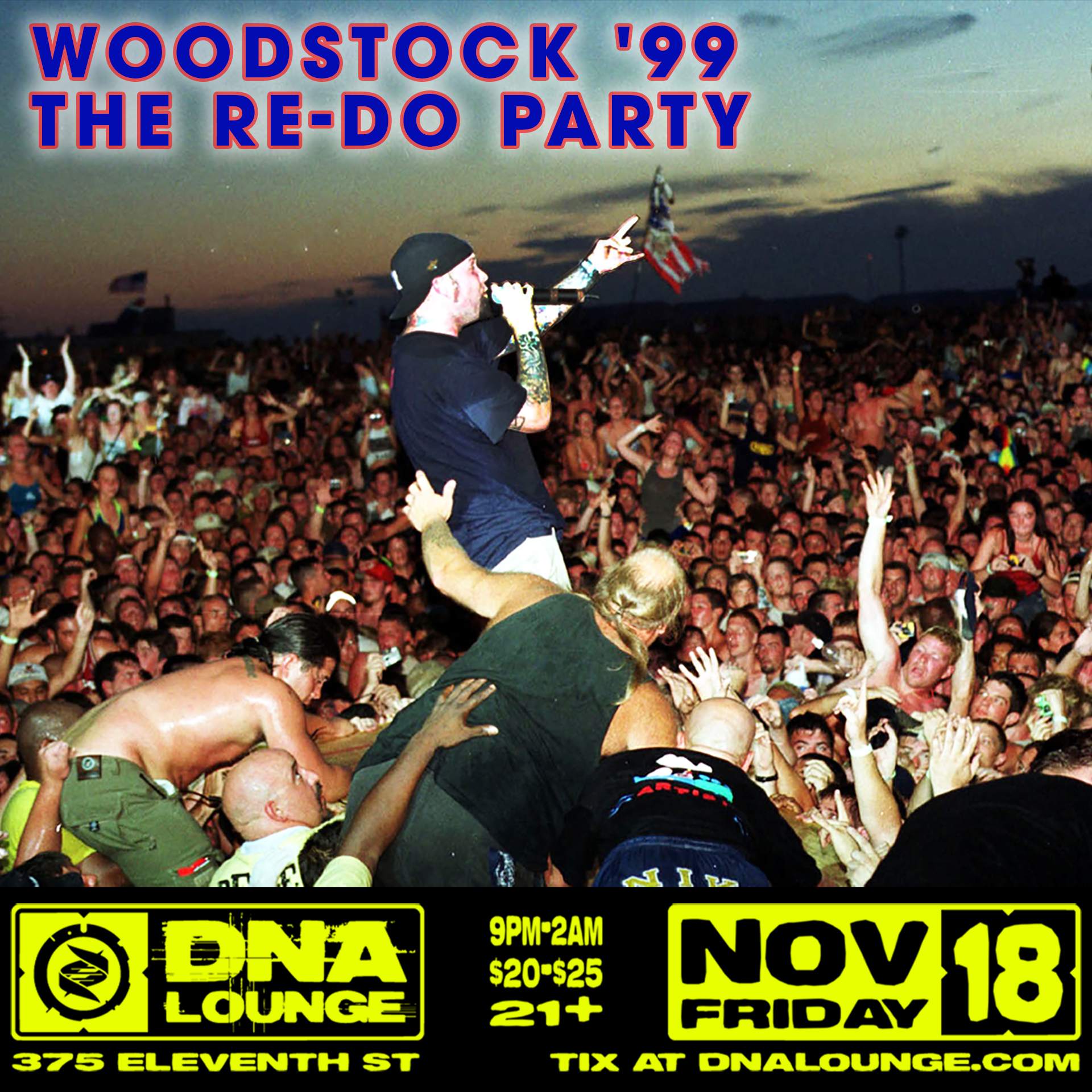 SHXT SHOWS PRESENTS: WOODSTOCK '99 RE-DO (SPOOF/MOCK PARTY) at DNA ...