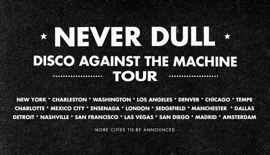 Never Dull - Disco Against The Machine Tour: Washington at Flash ...