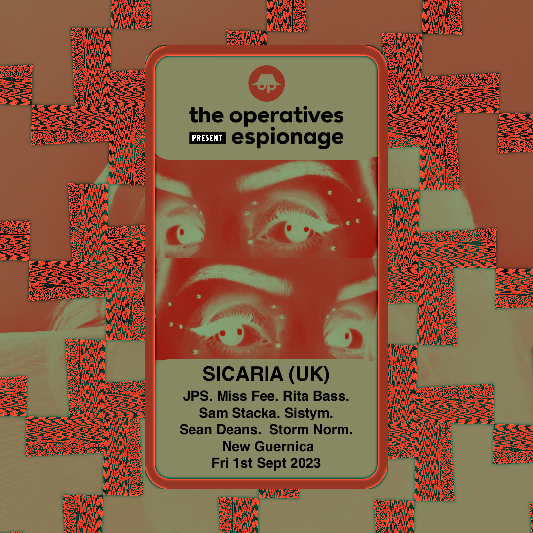 The Operatives Pres. Espionage feat. Sicaria (UK) at New Guernica ...