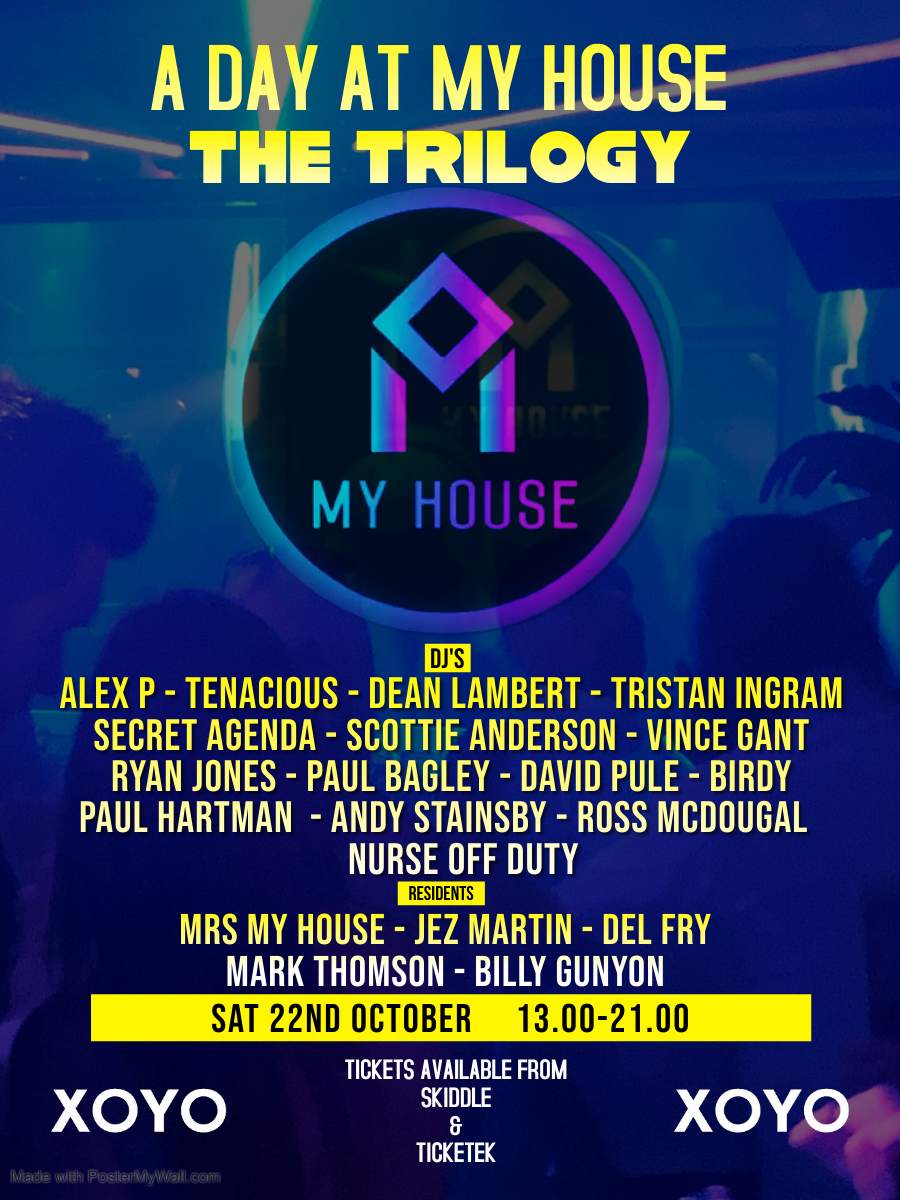 A Day at My House - The Trilogy at XOYO, London