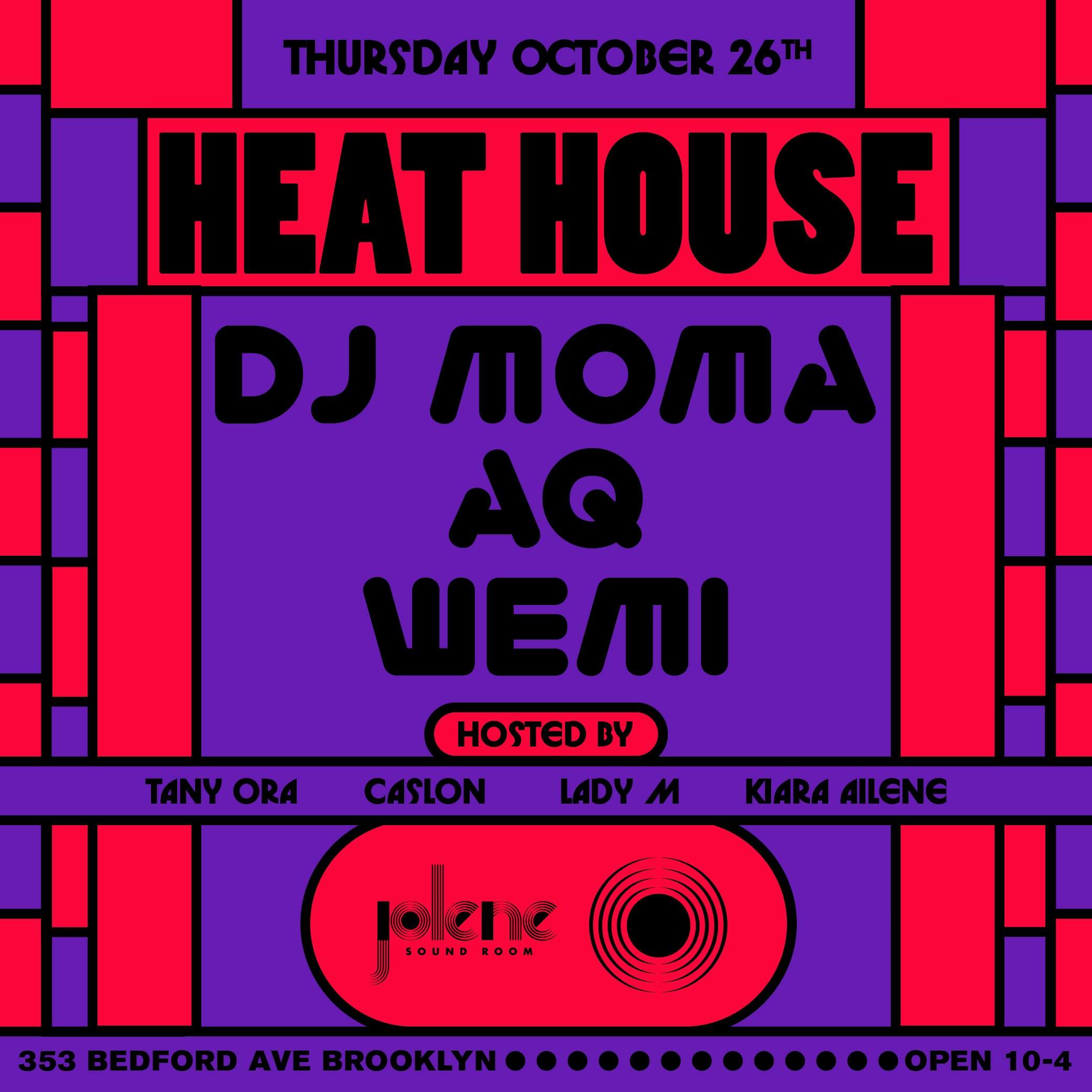 Heat House with DJ Moma, AQ, WEMI en Jolene Sound Room Brooklyn, New ...