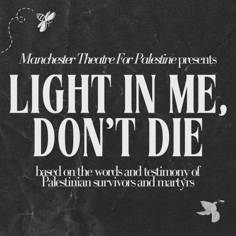 MCR Theatre for Palestine presents Light In Me, Don't Die at Partisan ...