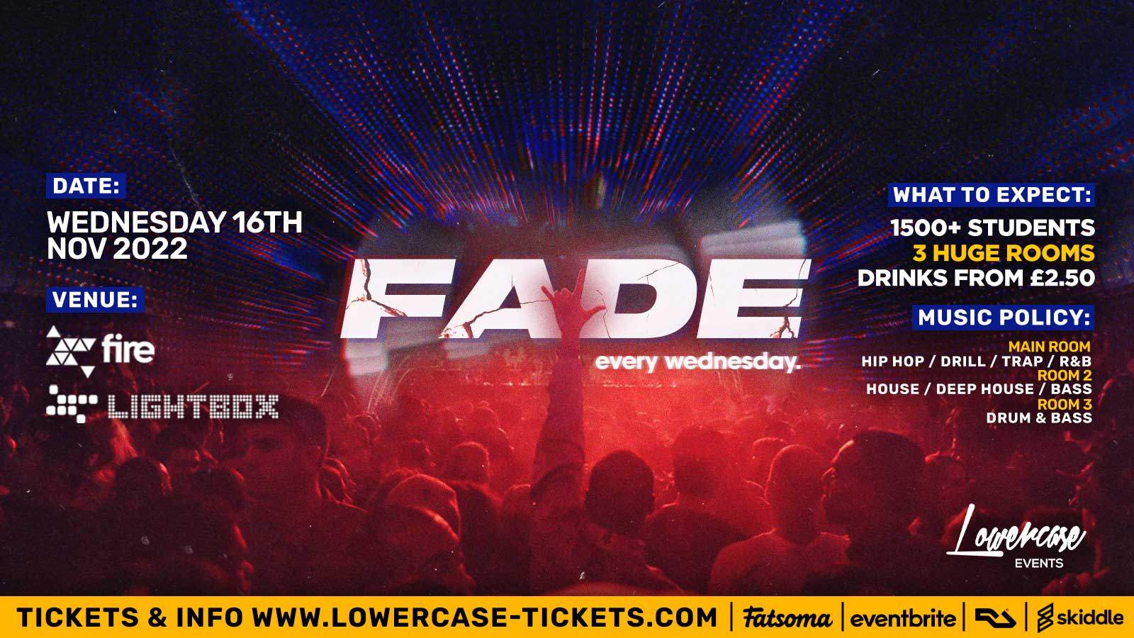 Fade Every Wednesday - London's Biggest Midweek Student Night at ...