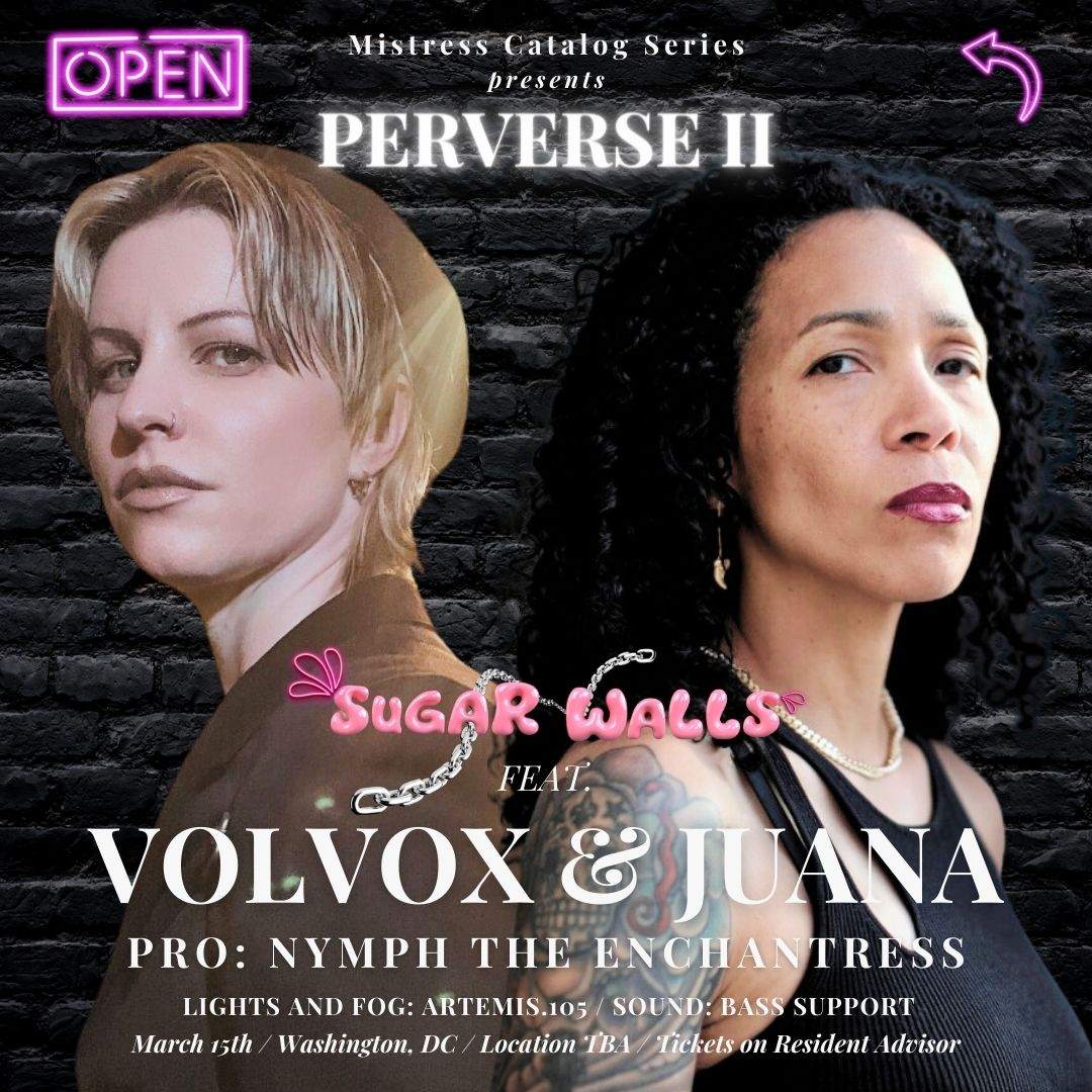 PERVERSE II: Sugar Walls Feat. Volvox and Juana at 11:11 Bar, Washington DC