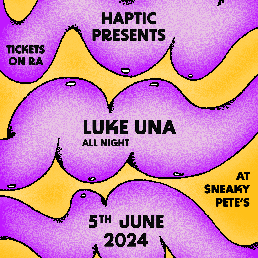 Haptic presents É Soul Cultura: Luke Una - All Night at Sneaky Pete's ...