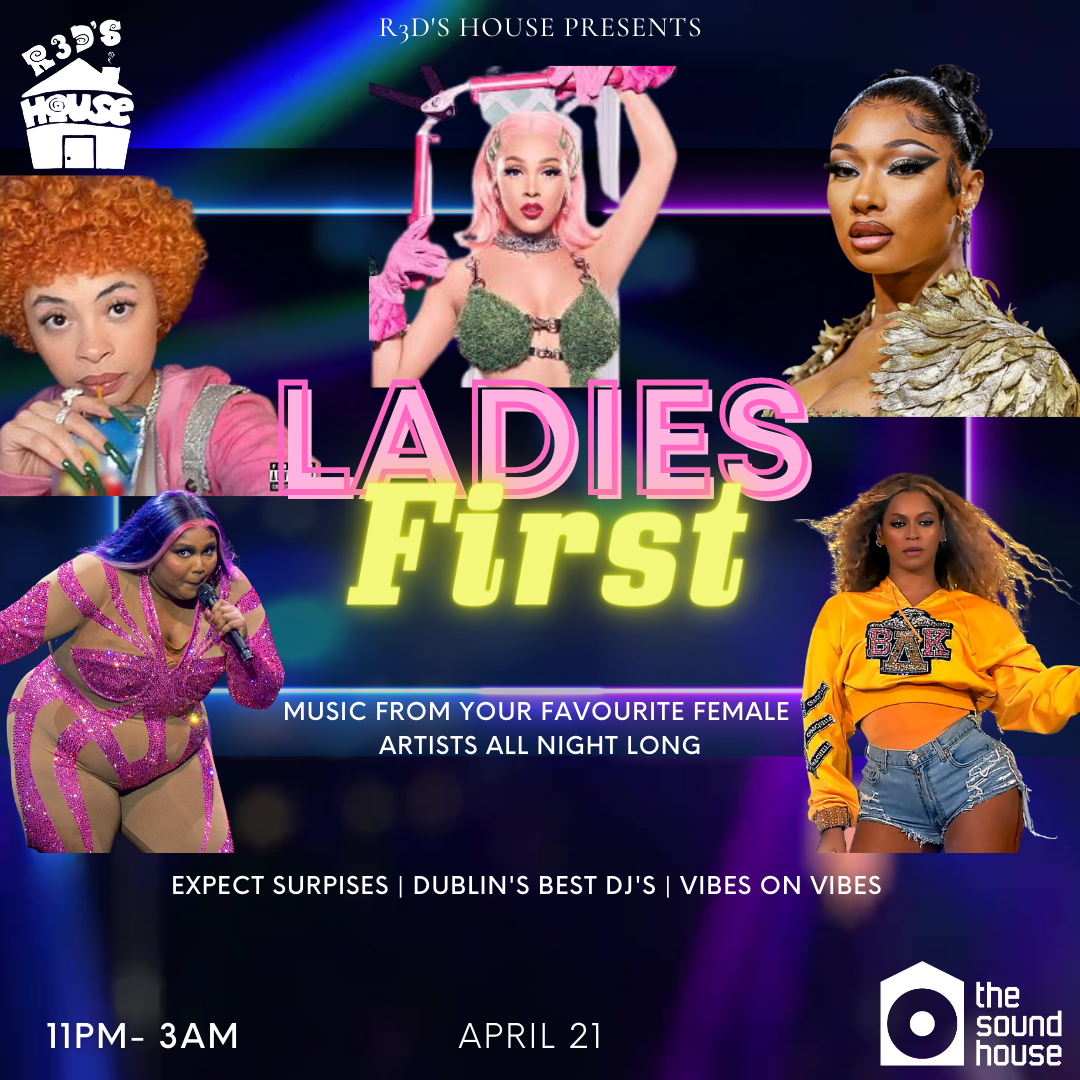 R3D'S HOUSE PRESENTS: LADIES FIRST at The Sound House, Dublin