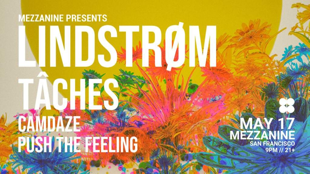 Lindstrøm with Tâches, CamDaze & Push the Feeling en Mezzanine, San ...