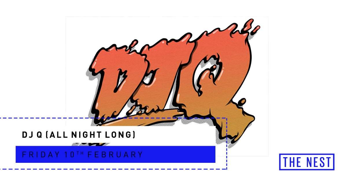 DJ Q (All Night Long) at The Nest, London