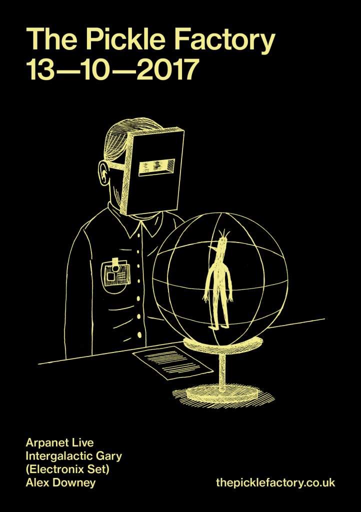 The Pickle Factory with Arpanet Live, Intergalactic Gary (Electronix ...