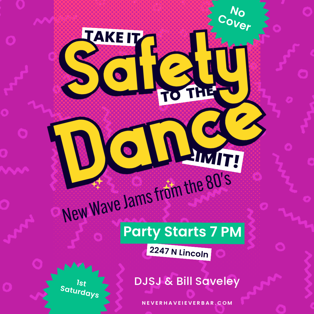 SAFETY DANCE at Never Have I Ever, Chicago