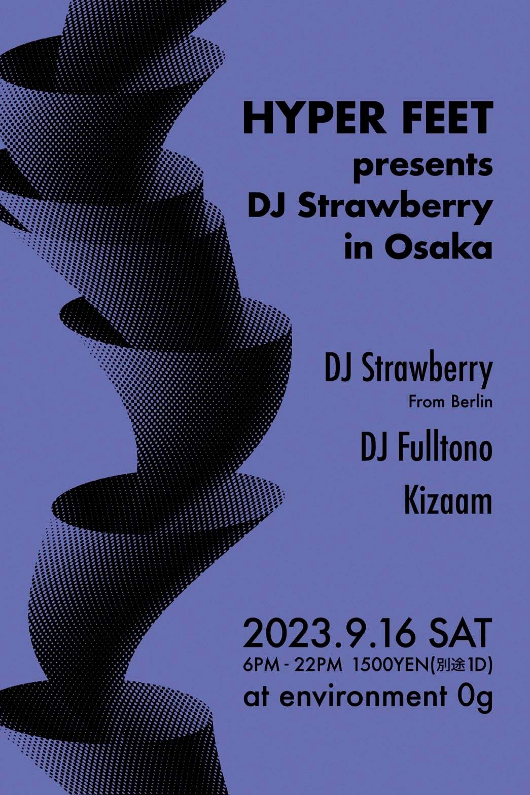 HYPER FEET presents: DJ Strawberry in Osaka at Environment 0g [ Zero ...