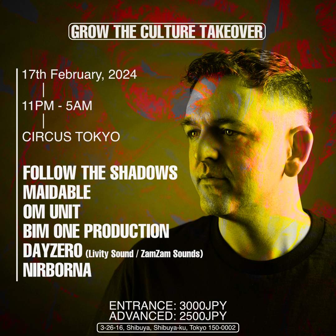 GROW THE CULTURE TAKEOVER with Om Unit at Circus Tokyo, Tokyo