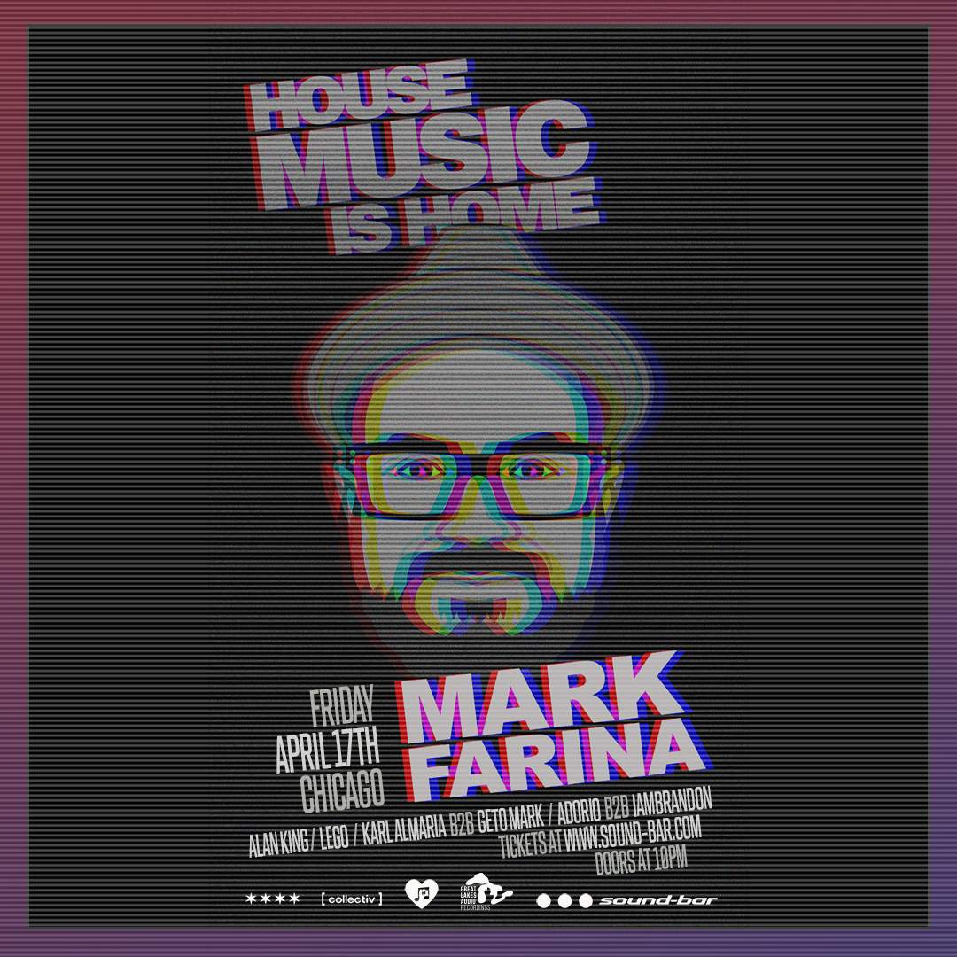 House Music is Home. Mark Farina, Chosen Fews Alan King, LEGO and More ...
