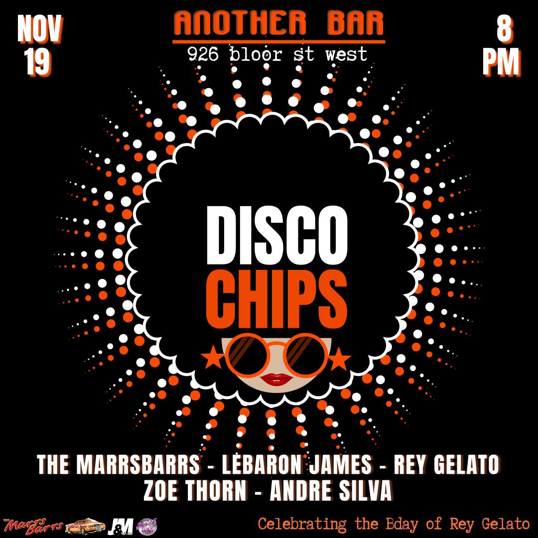 Disco Chips - Marrs Barrs, LeBaron James, Rey Gelato, Zoe Thorn, Andre ...