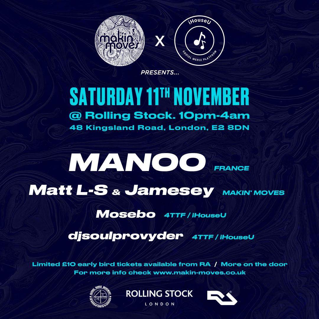 Makin' Moves x IHouseU present 'Manoo' (France) at Rolling Stock, London