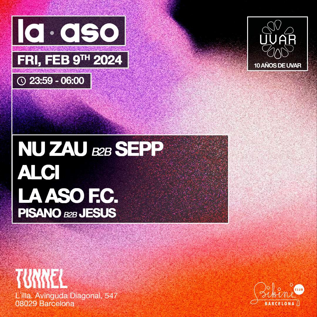 Tunnel pres. LA ASO: Nu Zau b2b Sepp, Alci, LA ASO F.C Pisano b2b Jesus ...