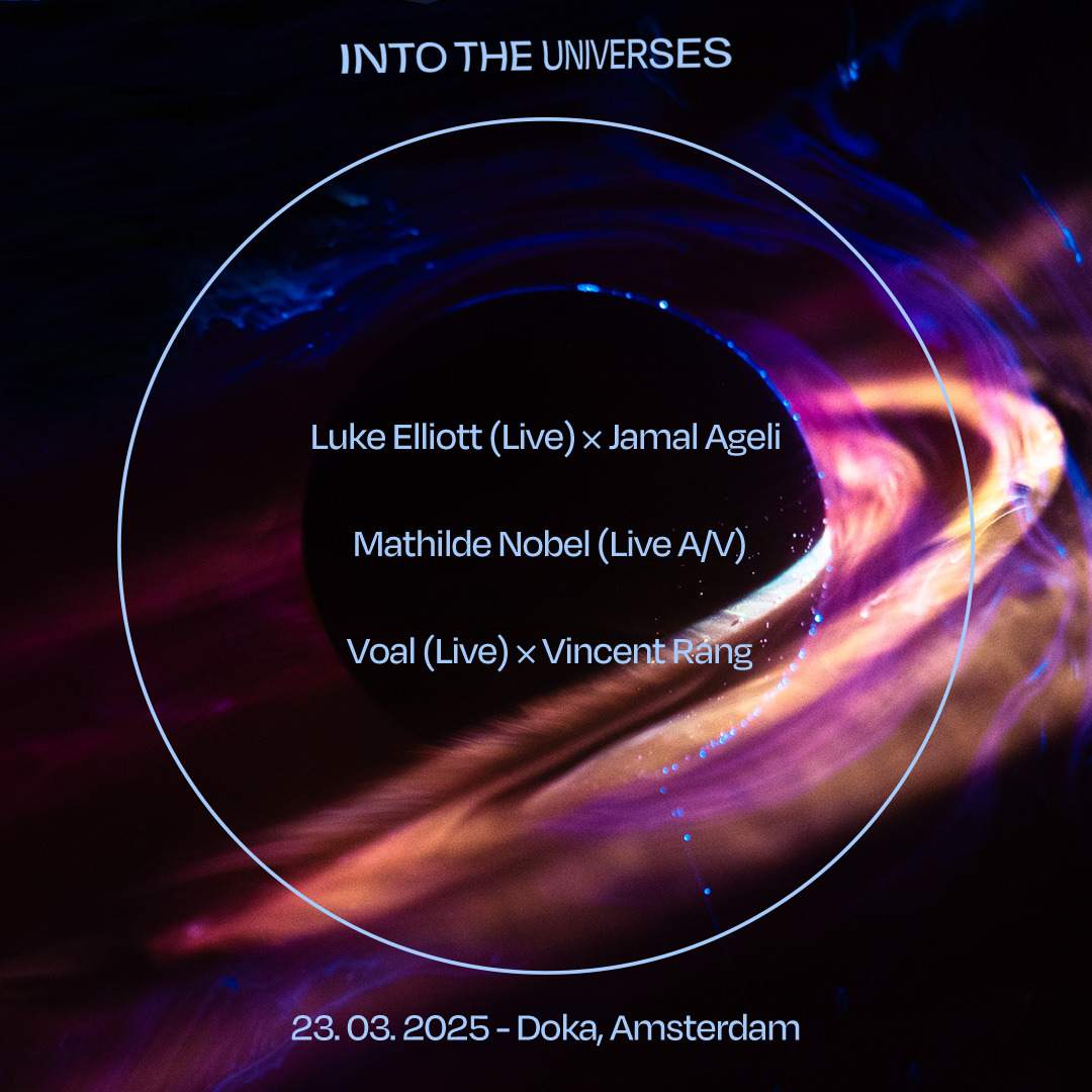 Into the Universes with Mathilde Nobel / Voal / Vincent Rang / Luke ...