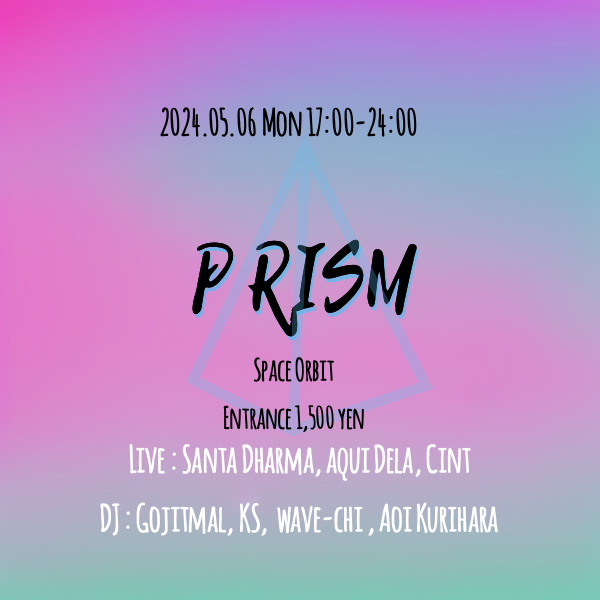 Prism (Electronic Live + DJs etc) at Space Orbit, Tokyo