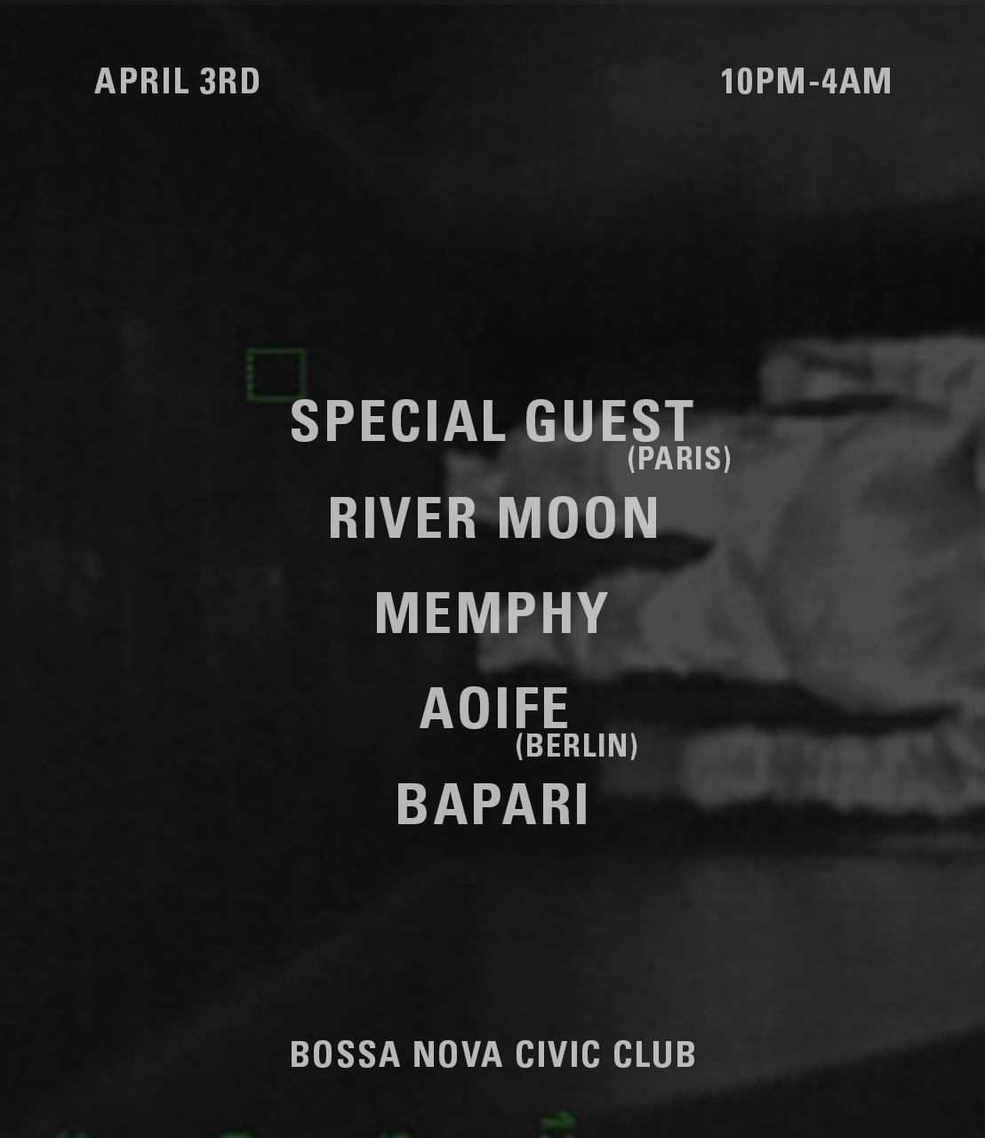 Special Guest (Paris), River Moon, Memphy, AOIFE (Berlin), Bapari at ...