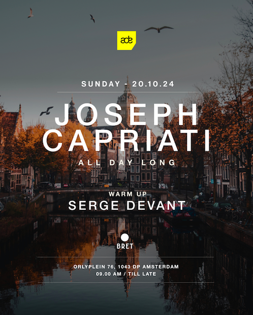 ADE Sunday with Joseph Capriati (SOLD OUT) at BRET, Amsterdam