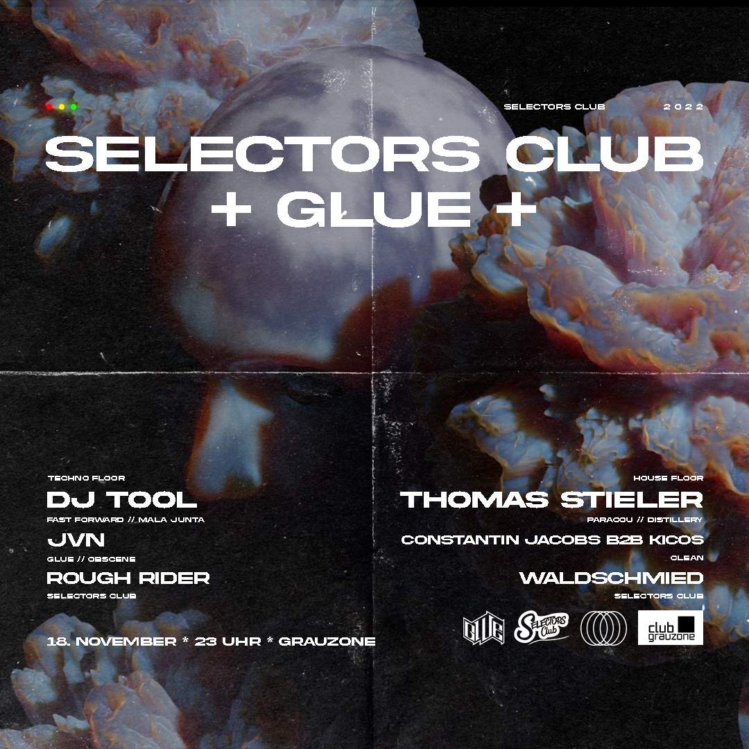 Selectors Club x Glue with DJ TOOL & Thomas Stieler at Club Grauzone ...