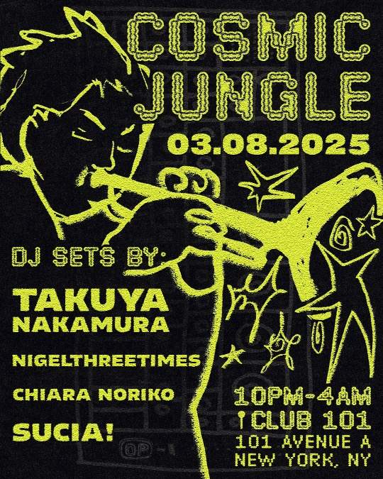 Takuya Nakamura presents: Cosmic Jungle [Club Night] at Night Club 101 ...