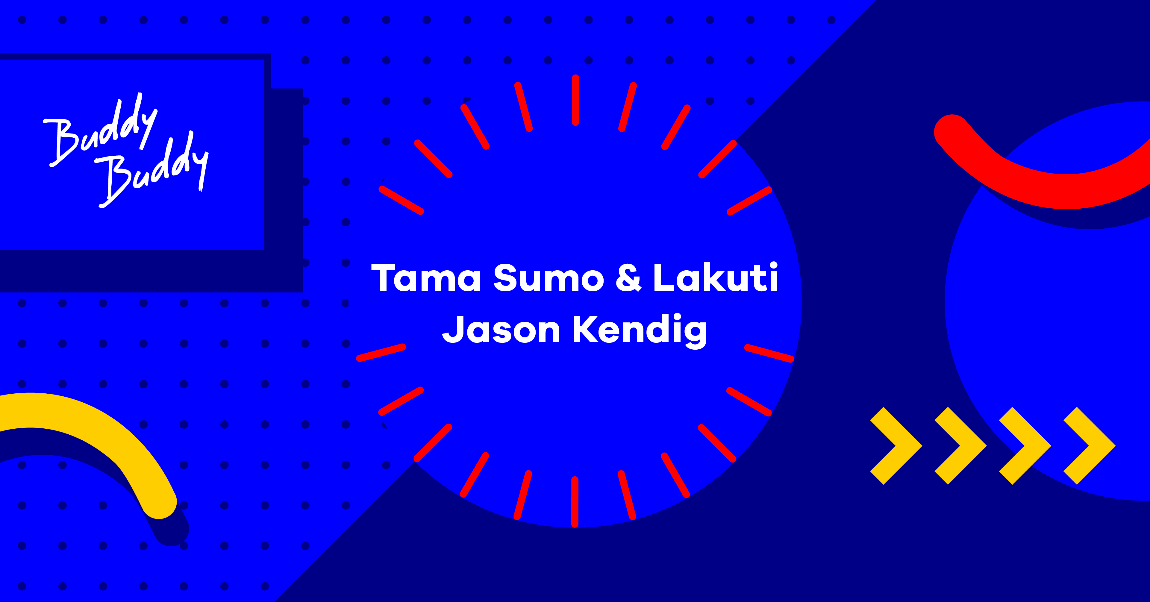 Buddy Buddy Pride with Tama Sumo & Lakuti, and Jason Kendig at The ...