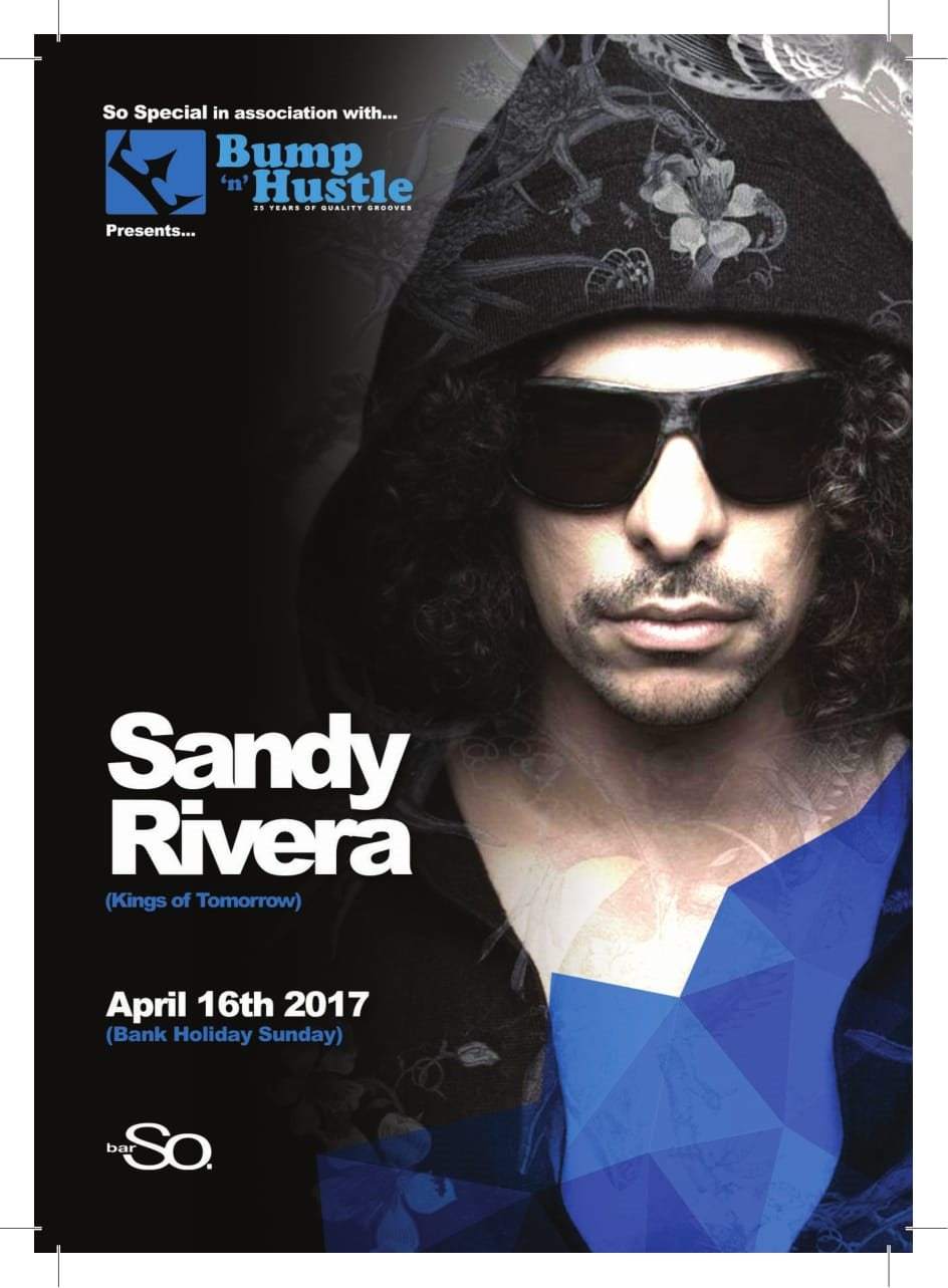 So Special presents Bump N Hustle 25 with Sandy Rivera at Bar So, South ...
