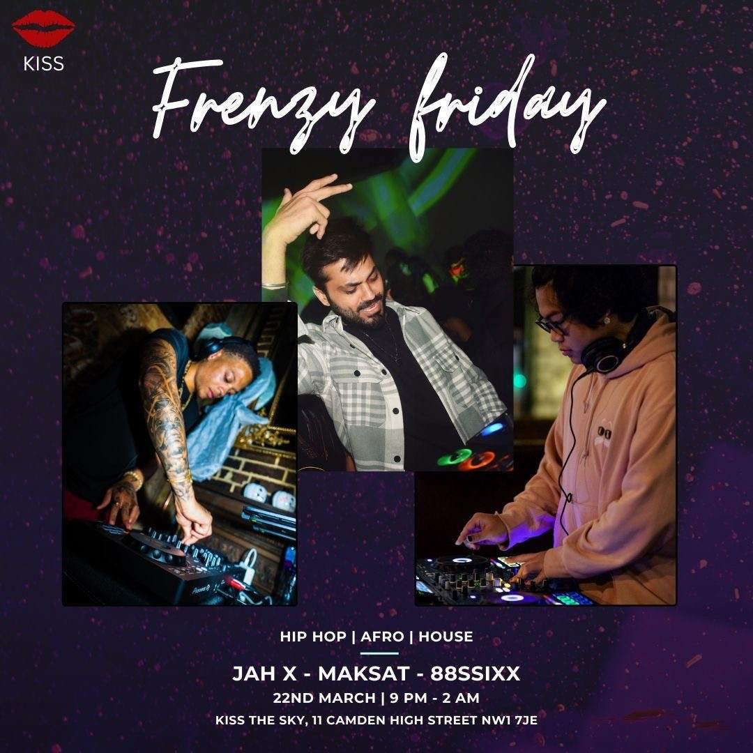 DJ Night with JAH X, MAKSAT and 88SSIXX at Kiss The Sky, London