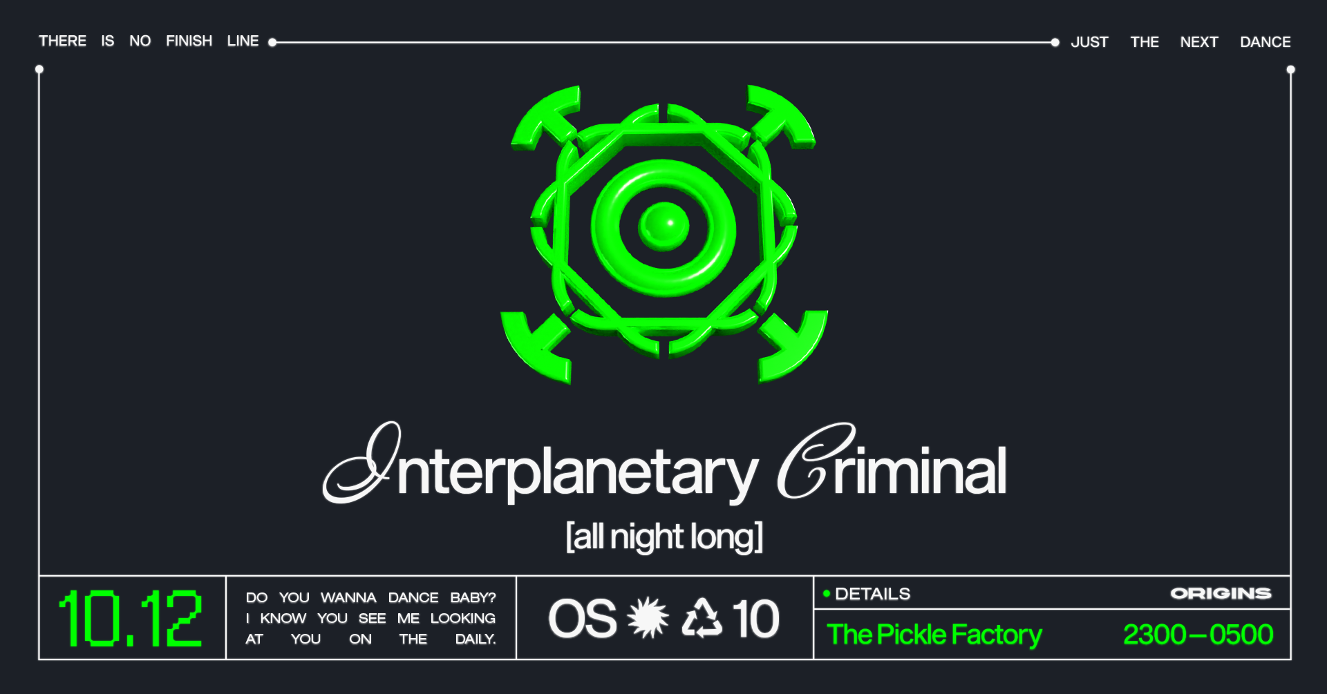 Origins 10: Interplanetary Criminal (All Night Long) at The Pickle Factory, London