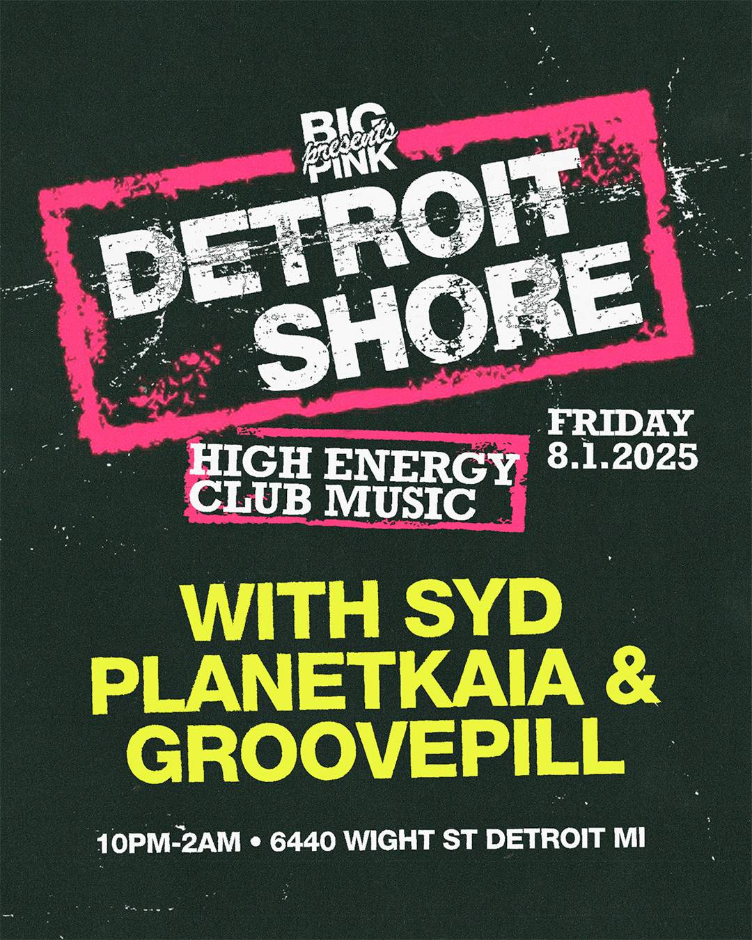 DETROIT SHORE: HIGH ENERGY CLUB MUSIC at Big Pink, Detroit