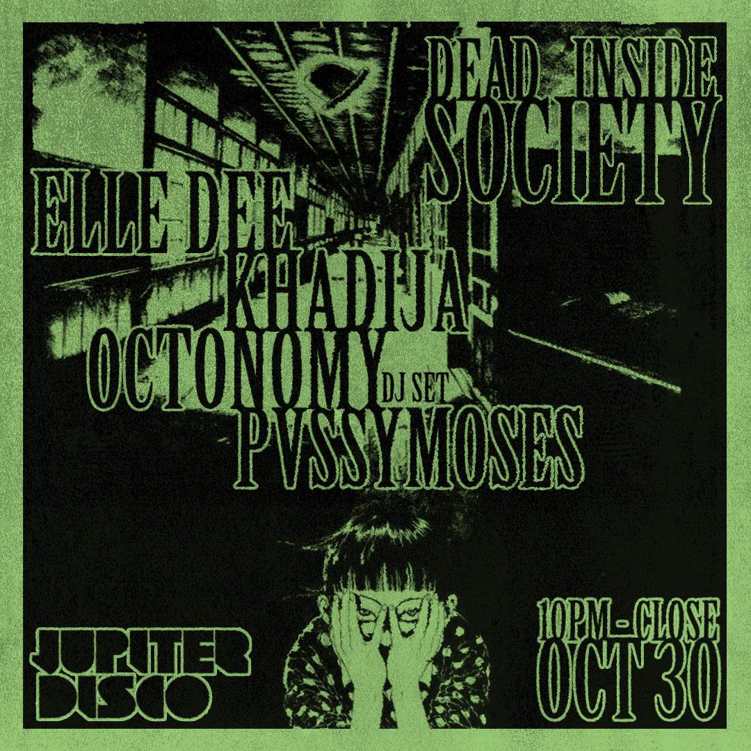 Dead Inside Society: Elle Dee, Khadija, Octonomy, Pvssy M0ses at ...