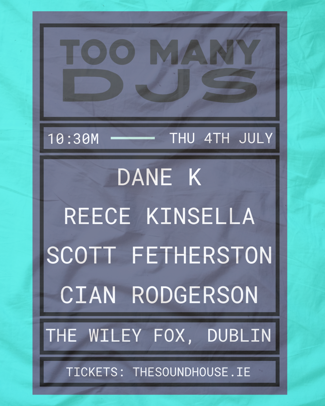 The Wiley Fox presents: TOO MANY DJ's - 4/7 en The Wiley Fox, Dublin ...