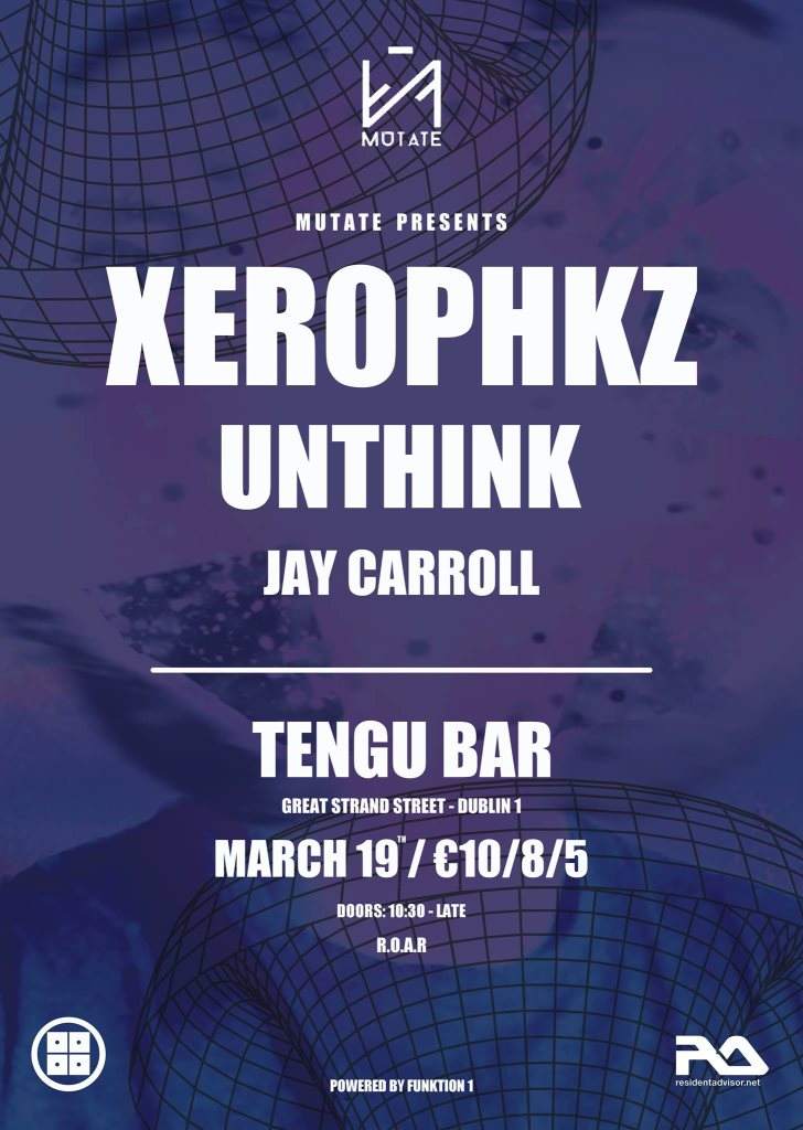 Debut at Mutate presents Xerophkz, Unthink at Yamamori Tengu, Dublin