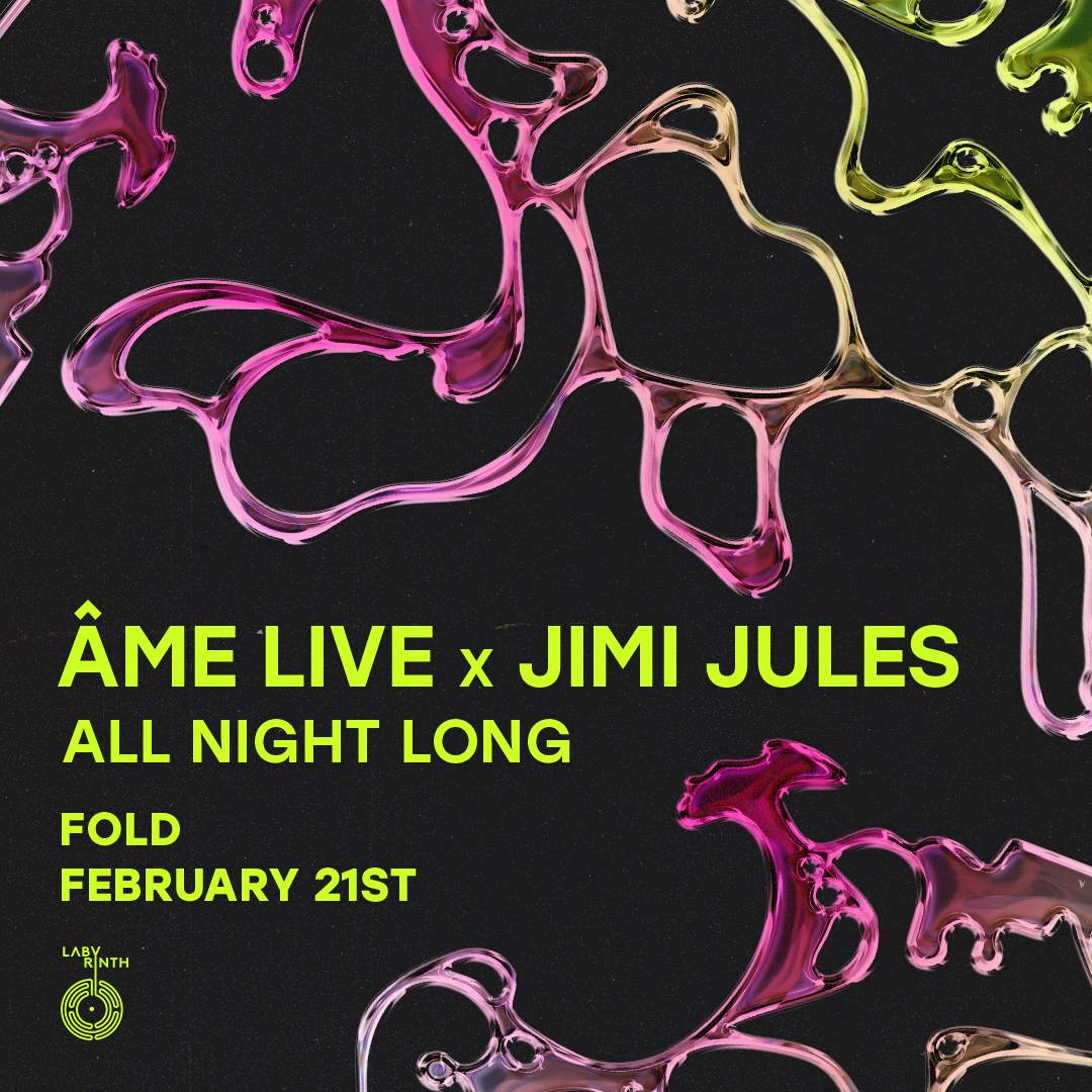 Labyrinth presents: Âme live x Jimi Jules all night long at FOLD, London · Tickets