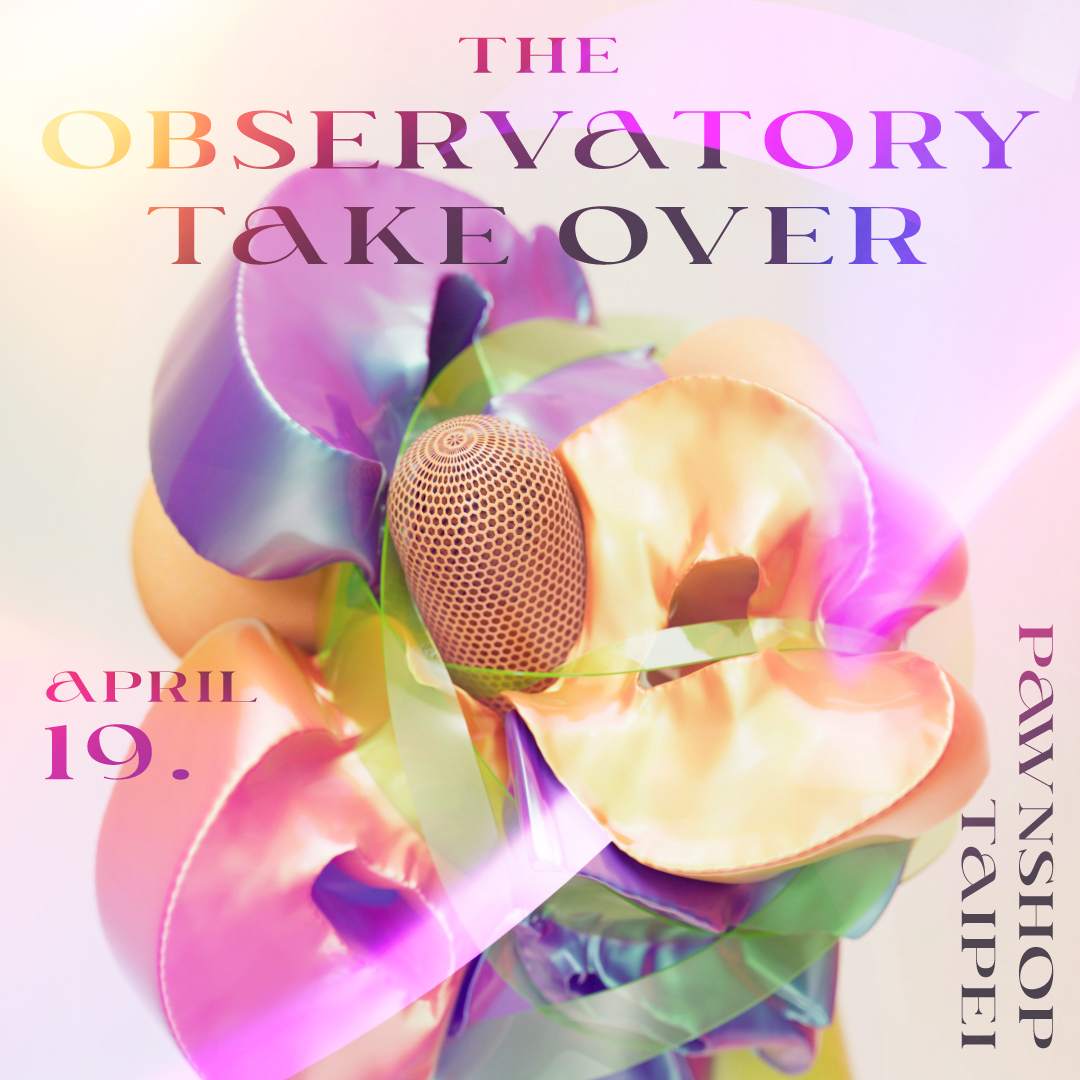 The Observatory Take over at Pawnshop, Taipei