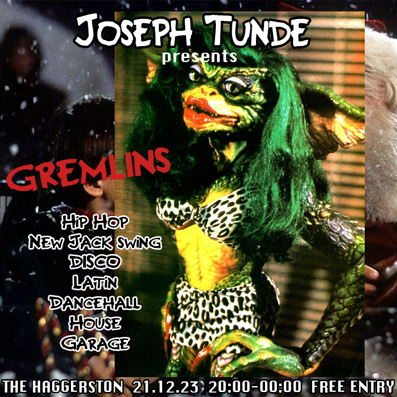 Joseph Tunde presents: GREMLINS at The Haggerston, London