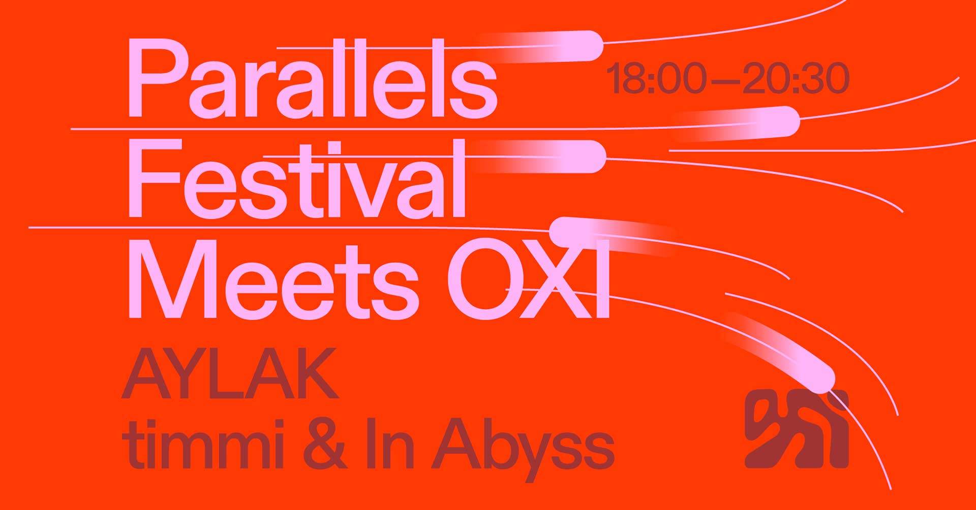 Parallels Festival meets OXI at OXI, Berlin
