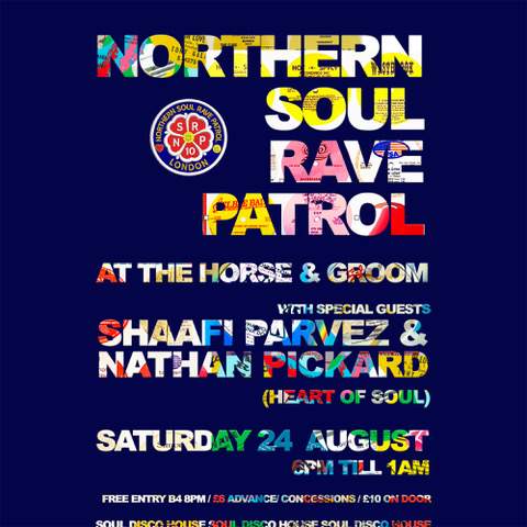 Northern Soul Rave Patrol with special guests Shaafi Parvez & Nathan ...
