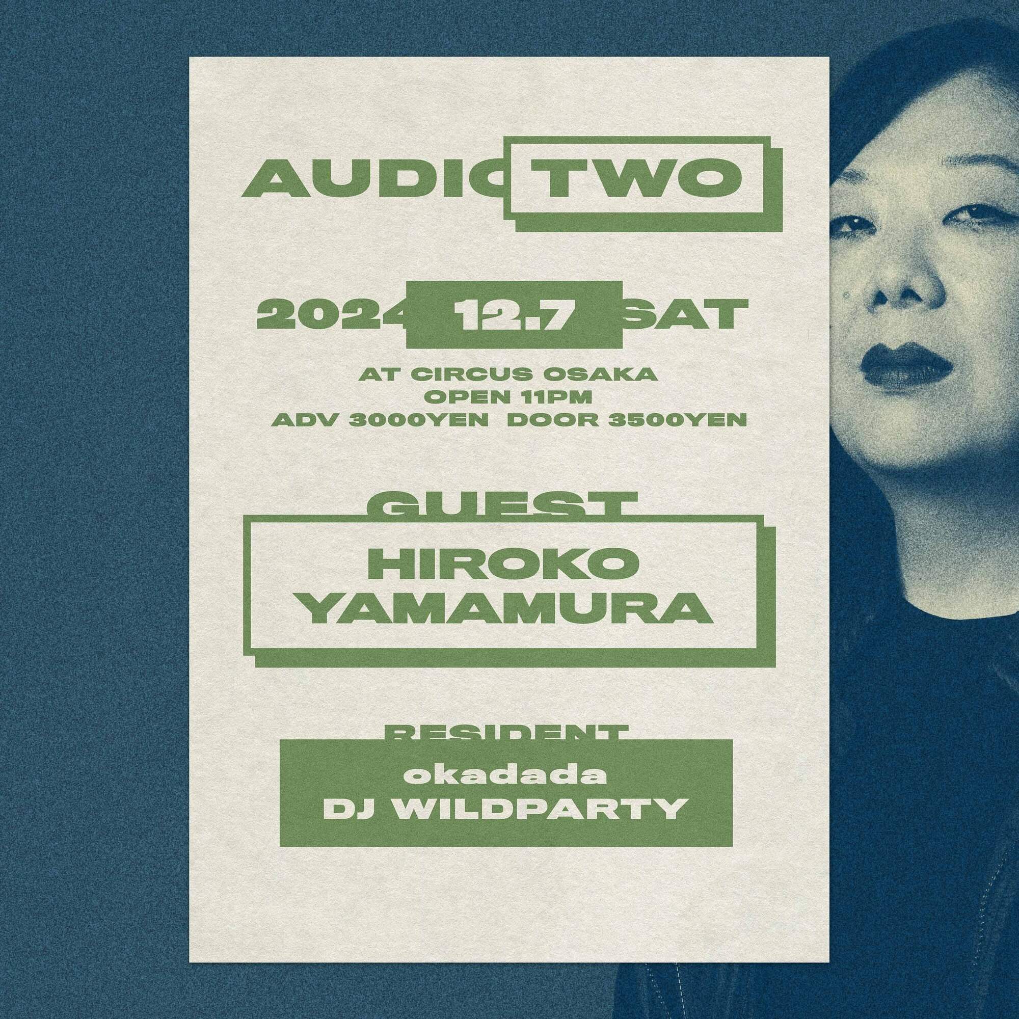 AUDIO TWO featuring Hiroko Yamamura at Circus Osaka, Osaka