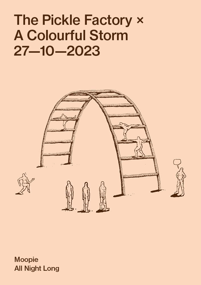 The Pickle Factory x A Colourful Storm with Moopie All Night Long at ...