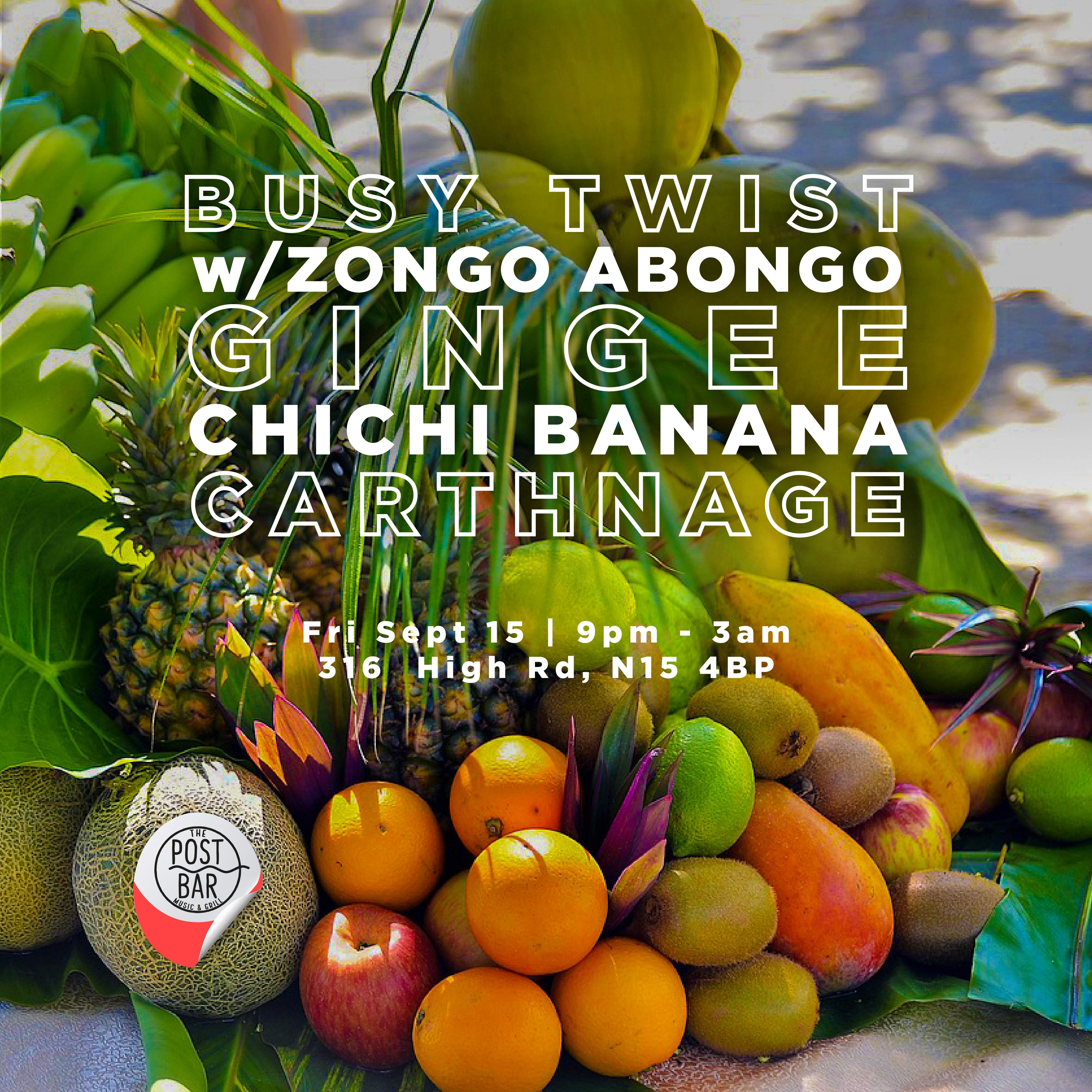Busy Twist with Zongo Abongo, Gingee, Chichi Banana & Carthnage at The ...