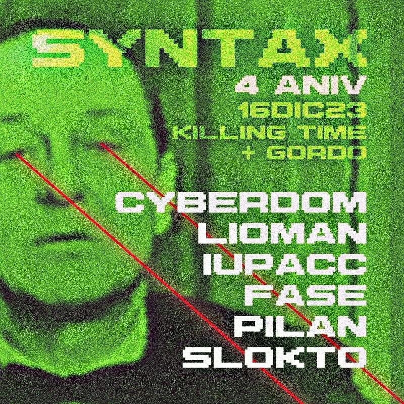 SYNTAX ELECTRONIX 4º ANIV at Gordo + Killing Time bei Club Gordo, Valencia